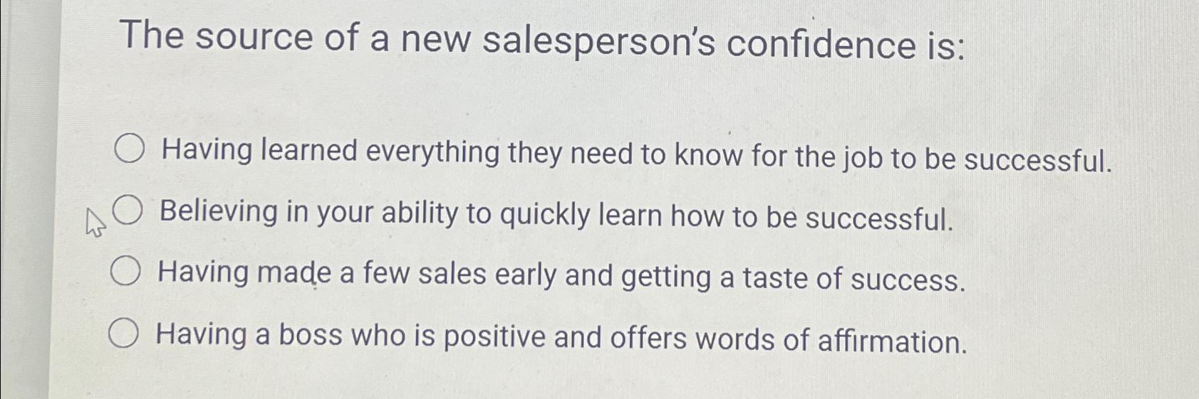 Solved The source of a new salesperson's confidence | Chegg.com