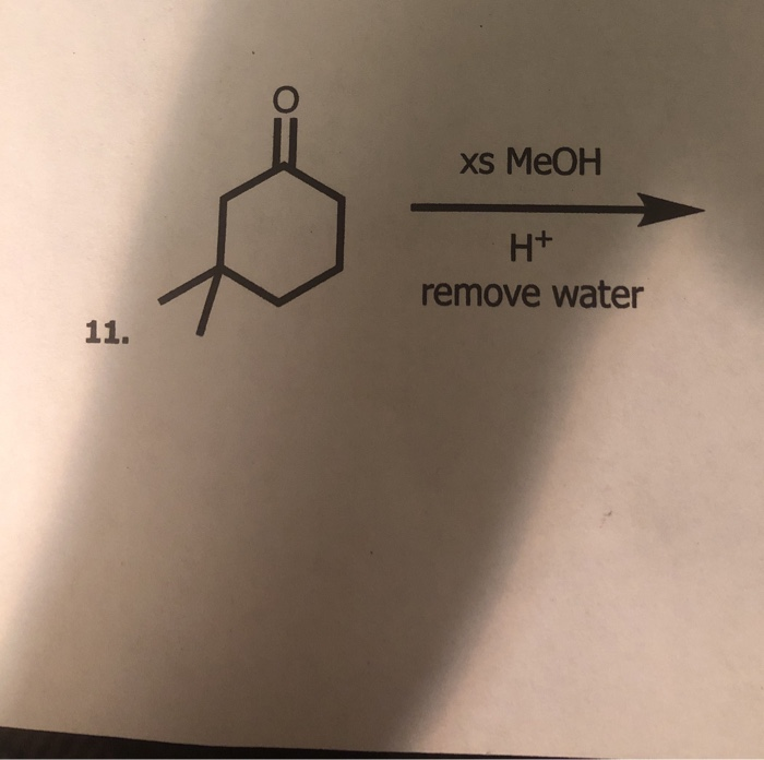 Solved xs MeOH H+ remove water 11. | Chegg.com