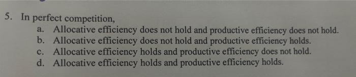 Solved 5. In perfect competition, a. Allocative efficiency | Chegg.com