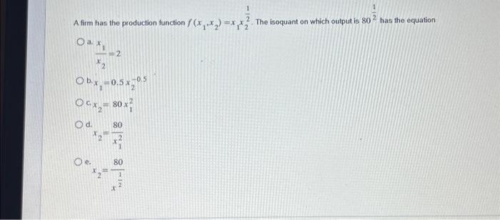 Solved A firm has the production function f(x1,x2)=x1x221. | Chegg.com
