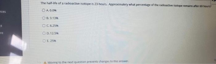 Solved The half-life of a radioactive isotope is 23 hours. | Chegg.com