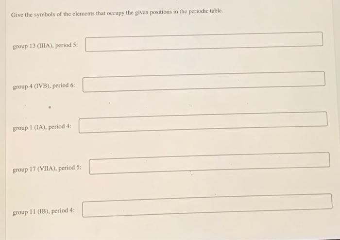 Solved Give the symbols of the elements that occupy the | Chegg.com