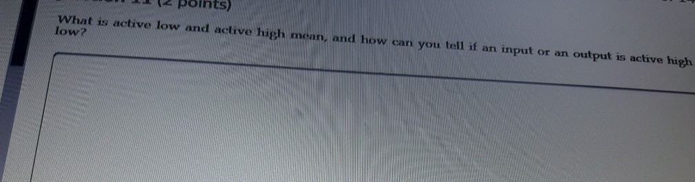 Solved points) What is active low and active high mean, and | Chegg.com