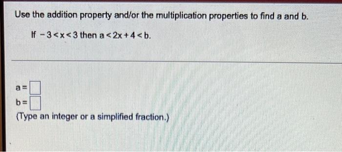 Solved Use the addition property and/or the multiplication | Chegg.com