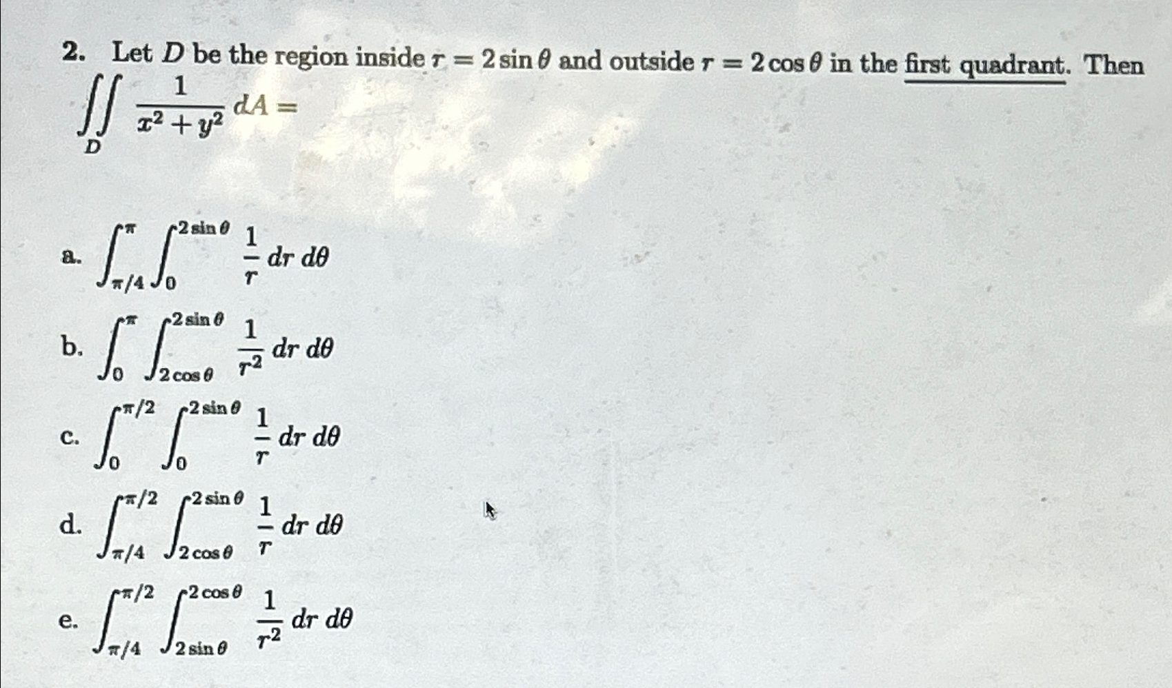 Solved Let D ﻿be the region inside r=2sinθ ﻿and outside | Chegg.com