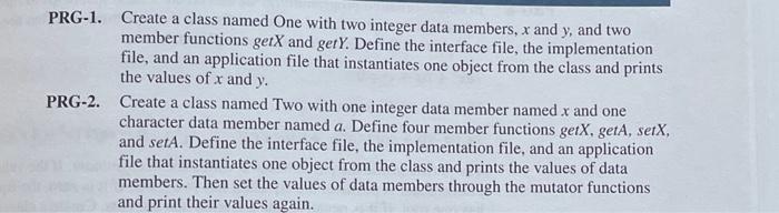 Solved PRG-1. Create a class named One with two integer data | Chegg.com