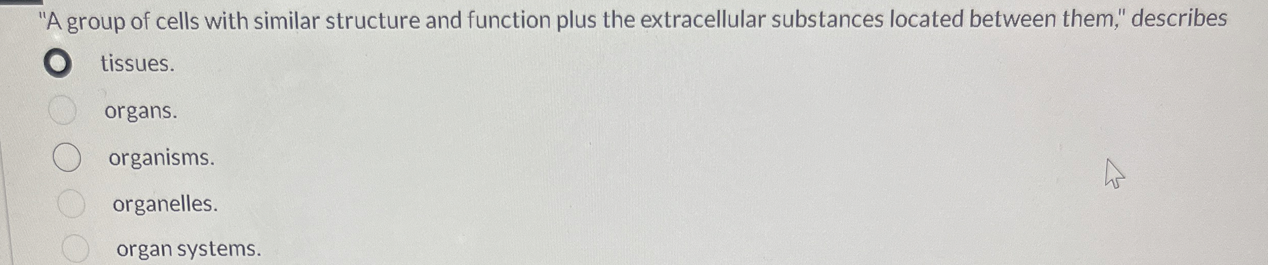 Solved "A group of cells with similar structure and function | Chegg.com