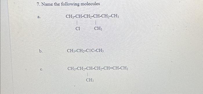 Solved 7. Name the following molecules a. b. CH3−CH2−C≡C−CH3 | Chegg.com