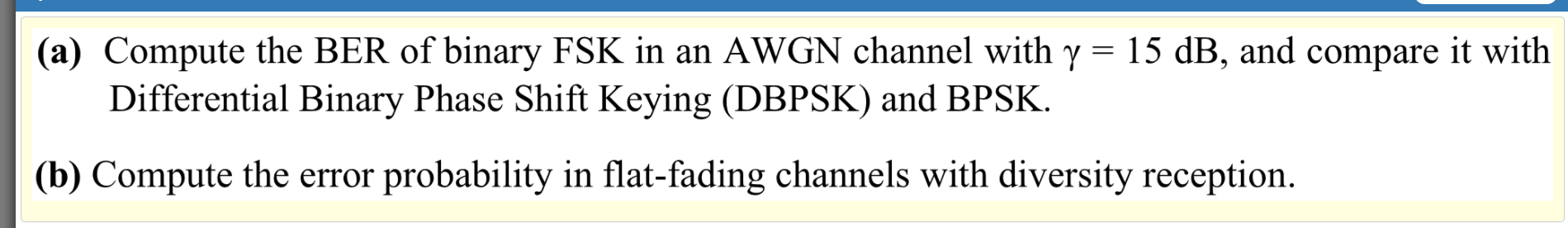 = (a) Compute the BER of binary FSK in an AWGN | Chegg.com