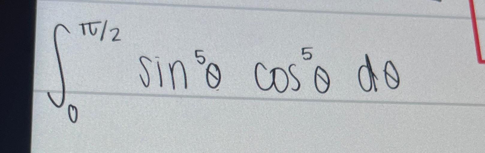 Solved ∫0π2sin5θcos5θdθ | Chegg.com