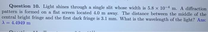 Question 10. Light shines through a single slit whose | Chegg.com