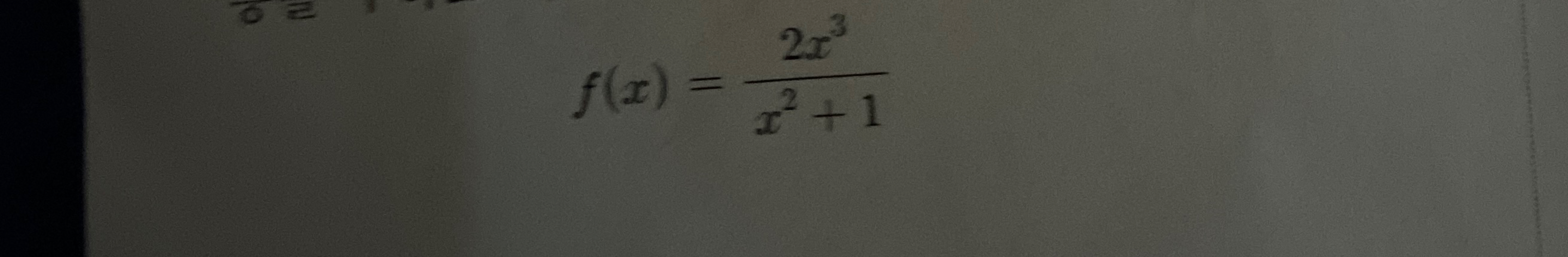 f(x)=2x3x2+1. ﻿Find the increasing and decreasing | Chegg.com