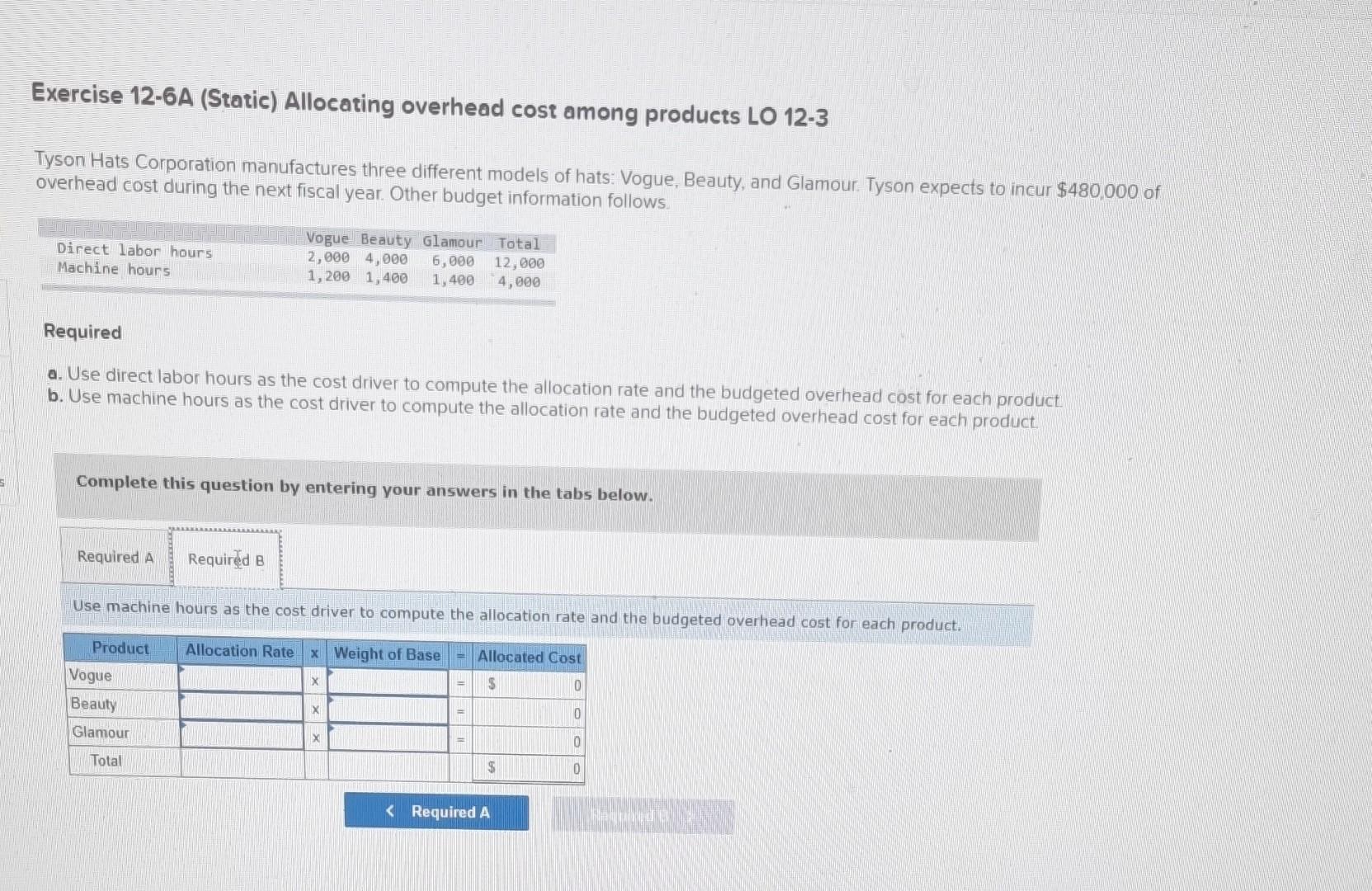 Solved Exercise 12-6A (Static) Allocating overhead cost | Chegg.com