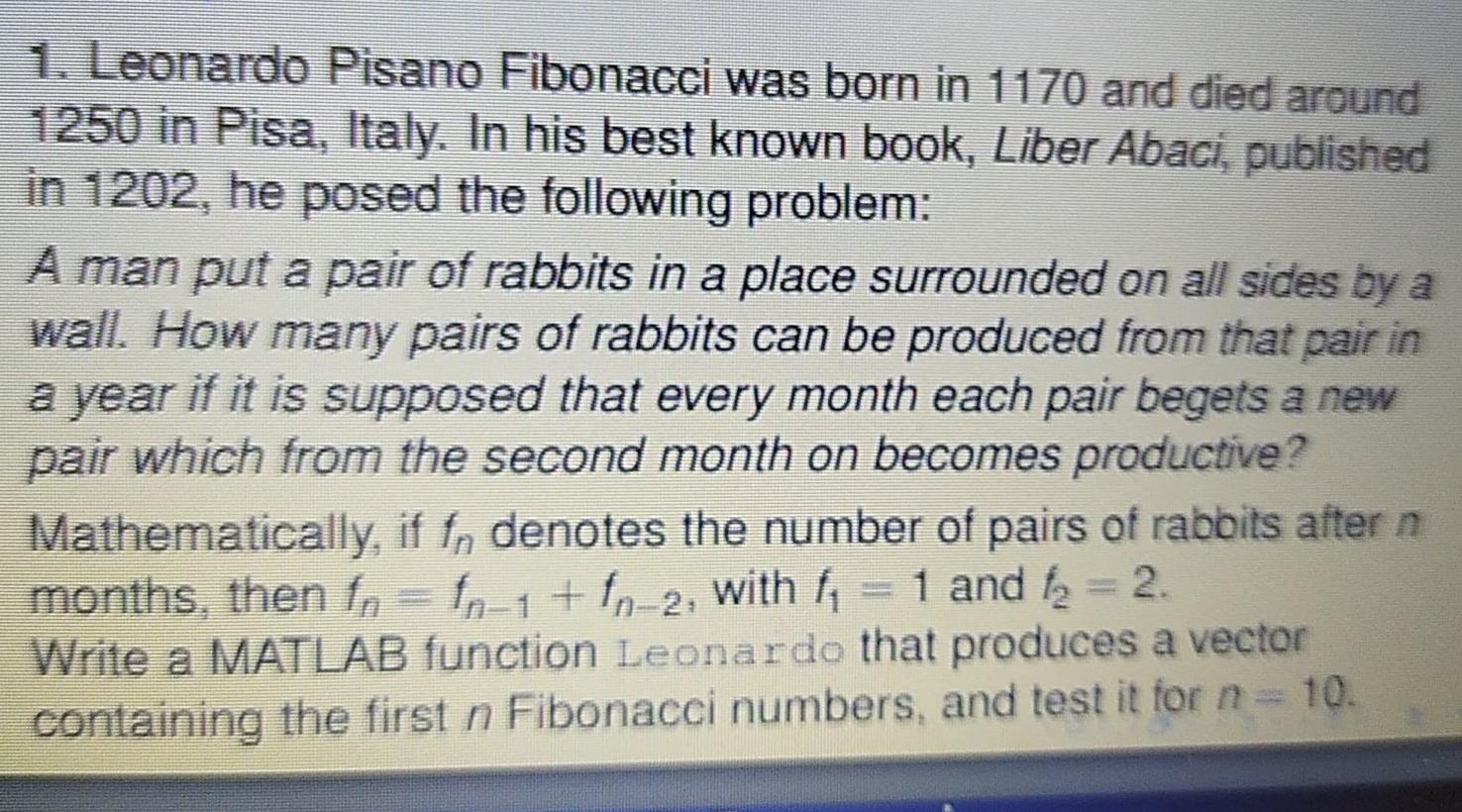 Solved 1. Leonardo Pisano Fibonacci was born in 1170 and | Chegg.com