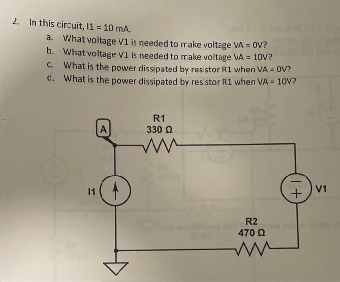 Solved 2. In this circuit, 11 = 10 mA. a. What voltage V1 is | Chegg.com