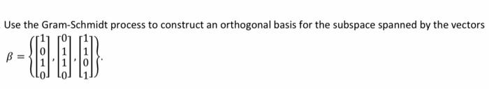 Solved Use the Gram-Schmidt process to construct an | Chegg.com