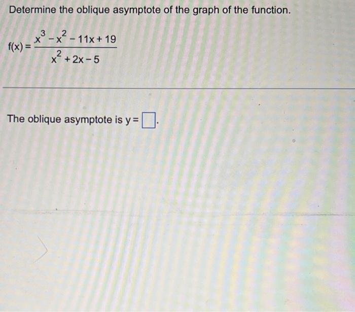 Solved Determine the oblique asymptote of the graph of the | Chegg.com