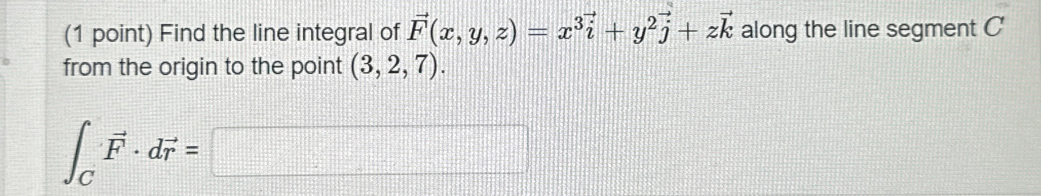 Solved (1 ﻿point) ﻿Find the line integral of | Chegg.com