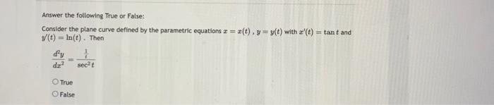 Solved Answer the following True or False: Consider the | Chegg.com