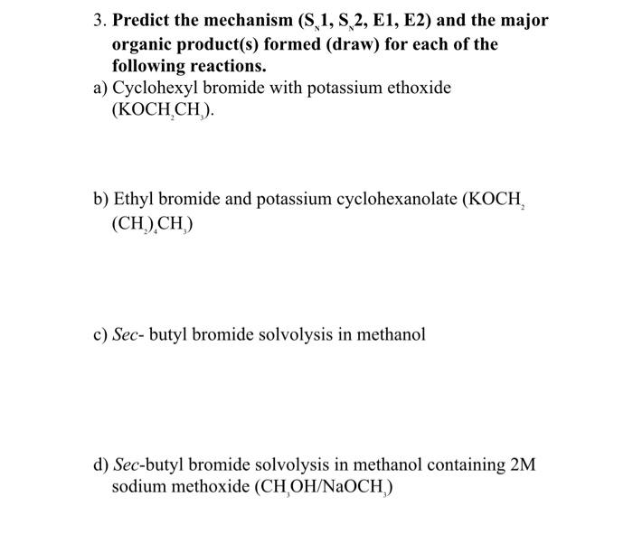 Solved Predict the mechanism (SN1, SN2, E1, or E2) and the | Chegg.com