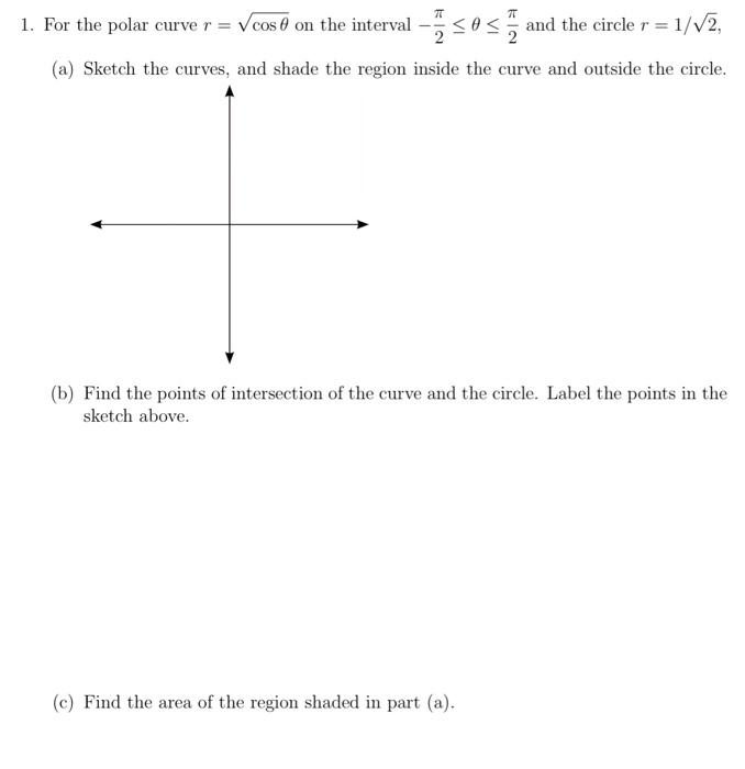 Solved 1. For the polar curve r=cosθ on the interval | Chegg.com
