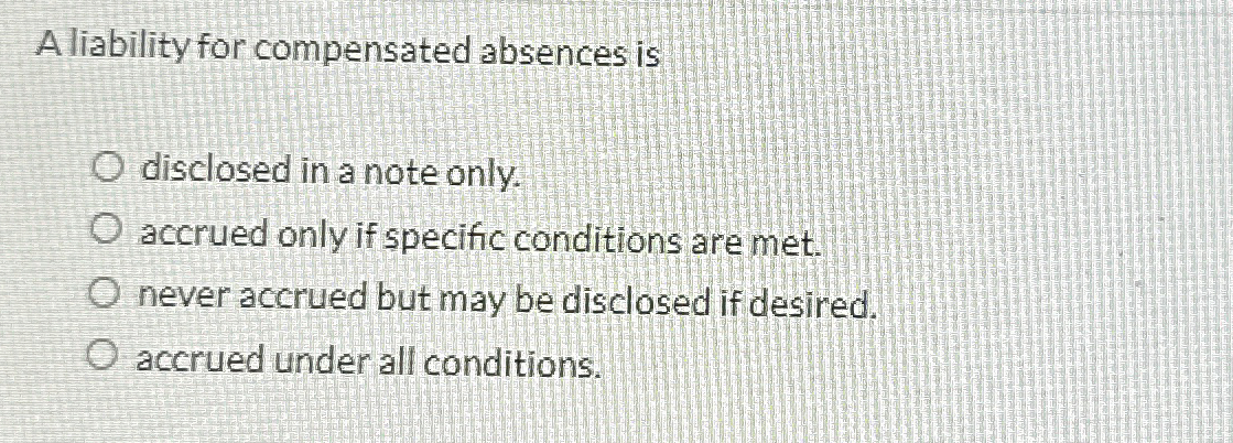 Solved A liability for compensated absences isdisclosed in a | Chegg.com