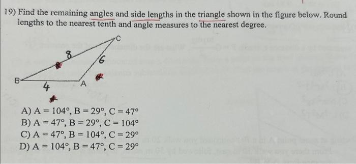 Solved 19) Find the remaining angles and side lengths in the | Chegg.com