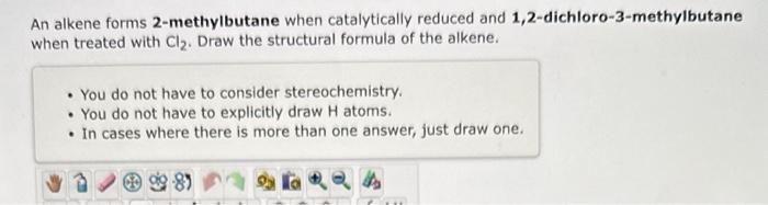 Solved An alkene forms 2-methylbutane when catalytically | Chegg.com