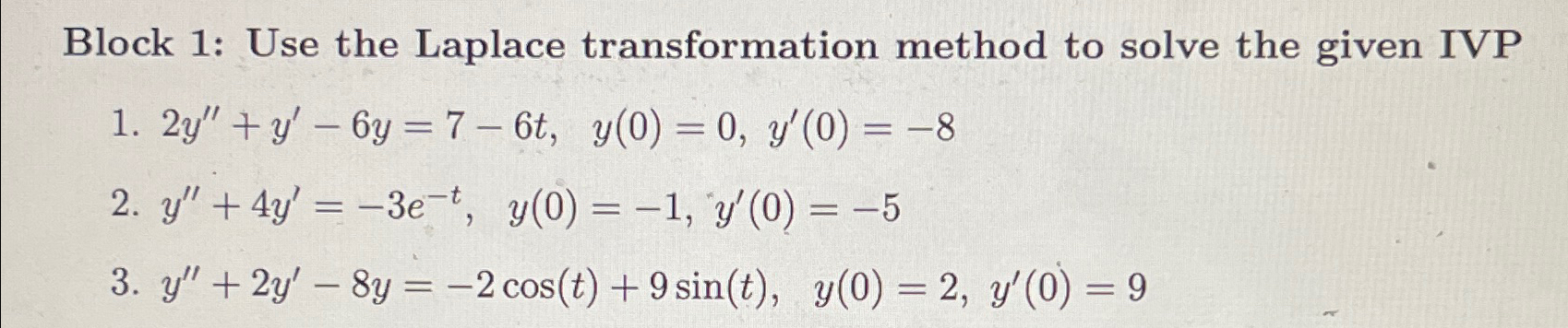 Solved Block 1: Use the Laplace transformation method to | Chegg.com
