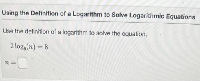 Solved Using the Definition of a Logarithm to Solve | Chegg.com