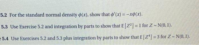 Solved 5.2 For the standard normal density º(x), show that | Chegg.com