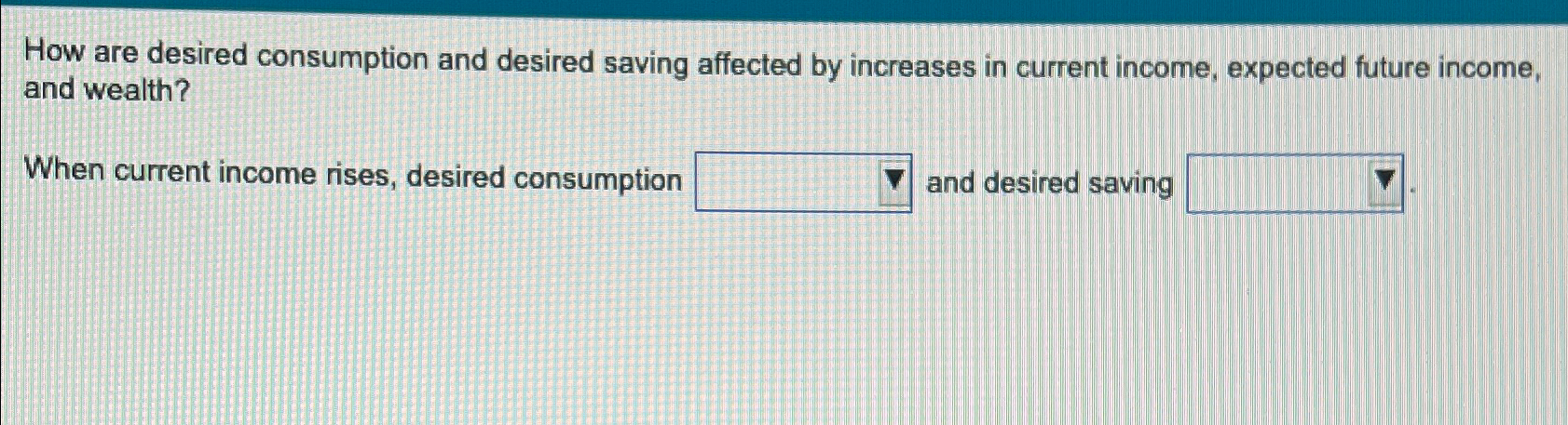 Solved How are desired consumption and desired saving | Chegg.com