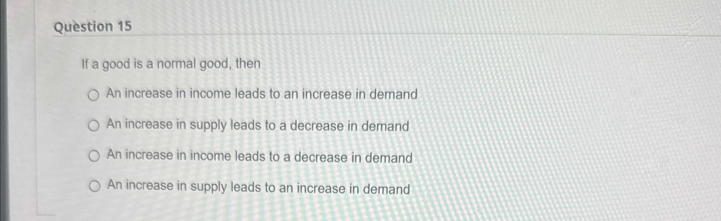 Solved Question 15If a good is a normal good, thenAn | Chegg.com Solved Question 15If a good is a normal good, thenAn | Chegg.com
