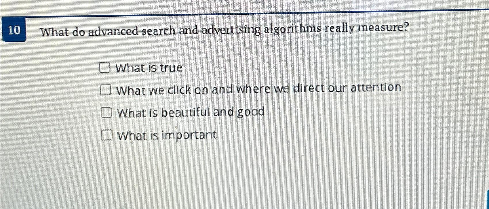 Solved 10What do advanced search and advertising algorithms | Chegg.com