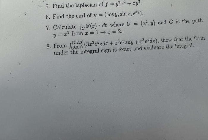 Solved 5. Find the laplacian of f=y2x2+xy2. 6. Find the curl | Chegg.com