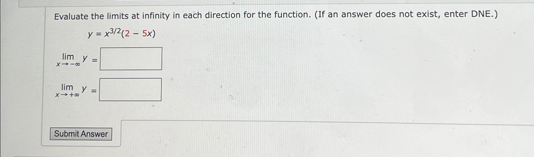 Solved Evaluate the limits at infinity in each direction for | Chegg.com