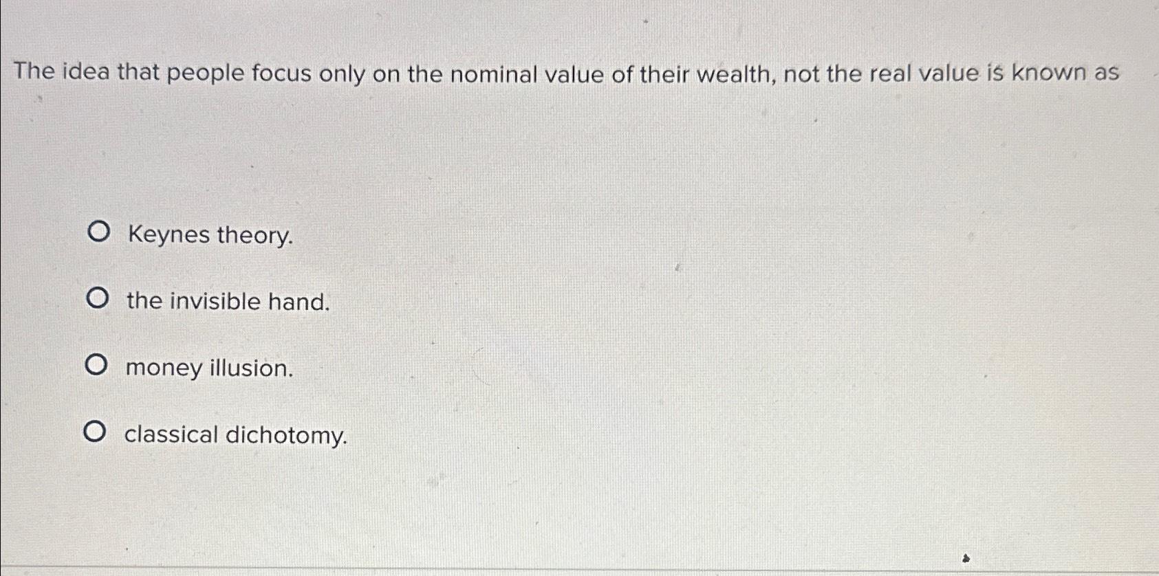 Solved The idea that people focus only on the nominal value | Chegg.com