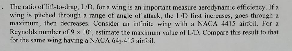Solved The ratio of lift-to-drag, L/D, for a wing is an | Chegg.com