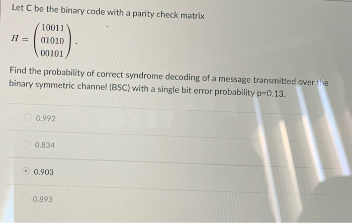 Let C Be The Binary Code With A Parity Check Matrix H 0137