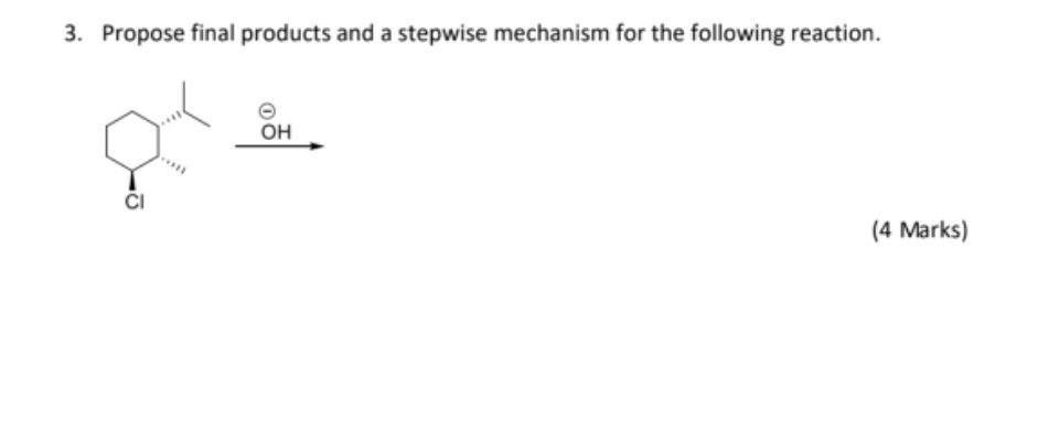 Solved 3. Propose final products and a stepwise mechanism | Chegg.com