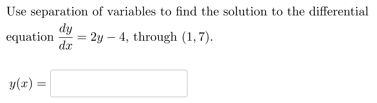 Solved Use separation of variables to find the solution to | Chegg.com