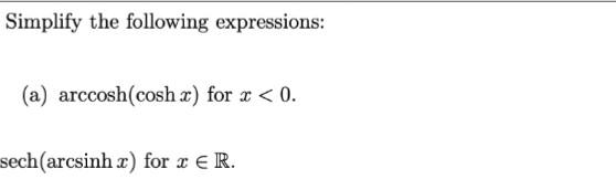 Solved Simplify the following expressions: (a) arccosh(cosh | Chegg.com