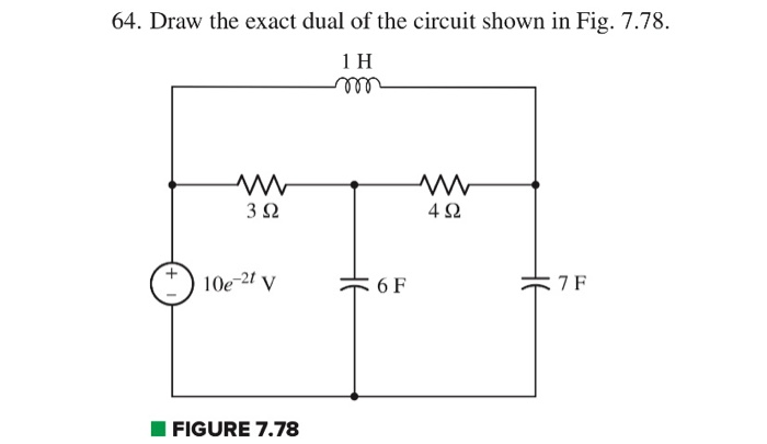 Solved 64. Draw the exact dual of the circuit shown in Fig. | Chegg.com