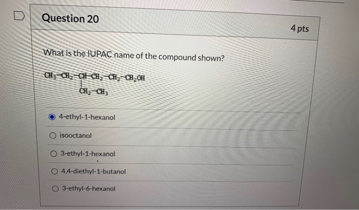 Solved Question 20 4 pts What is the IUPAC name of the | Chegg.com
