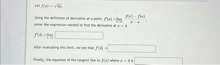 Solved Let f(x) = √6x. x-a Using the definition of | Chegg.com