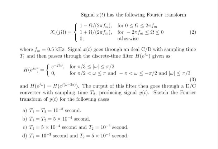 Solved Signal x(t) has the following Fourier transform | Chegg.com