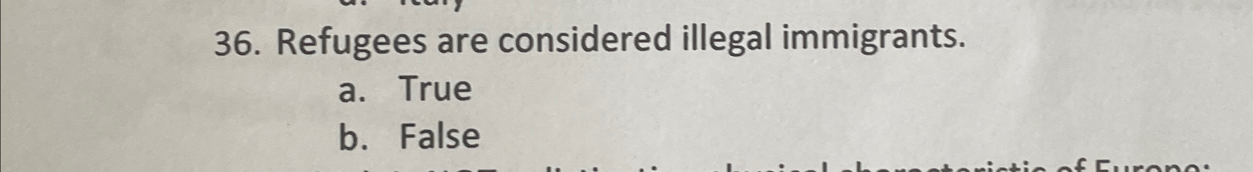 Solved Refugees are considered illegal immigrants.a. ﻿Trueb. | Chegg.com
