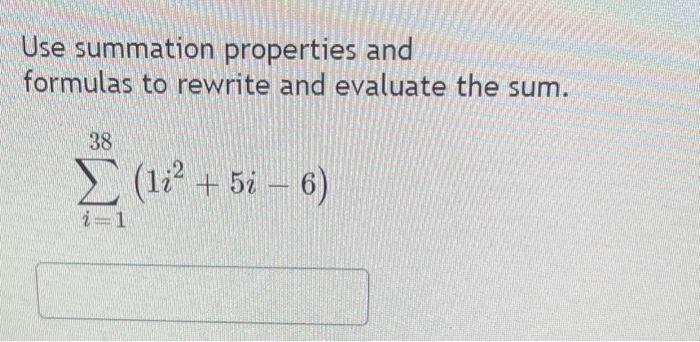 Solved Use summation properties and formulas to rewrite and | Chegg.com