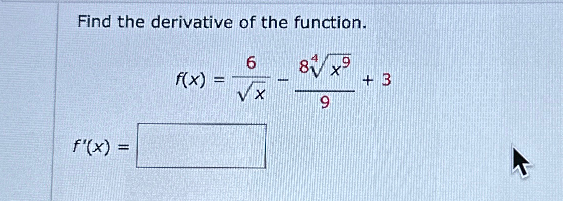 Solved Find the derivative of the function.f(x)=6x2-8x949+3 | Chegg.com