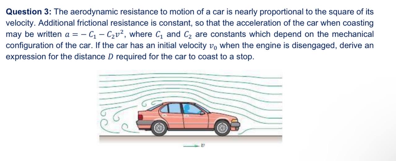 Solved Question 3: The aerodynamic resistance to motion of a | Chegg.com